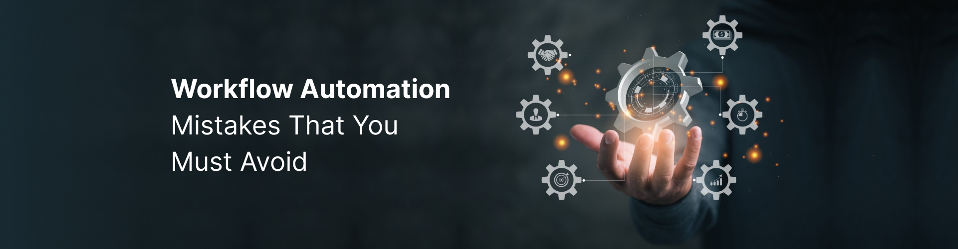 Workflow automation mistakes that you must avoid